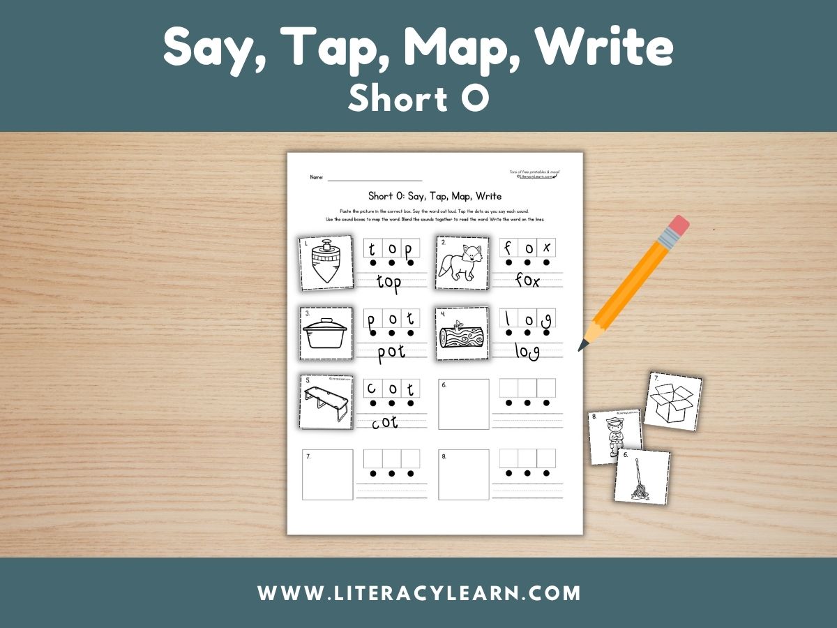 Say, Tap, Map, Write Worksheets: Short O - Literacy Learn Unlimited