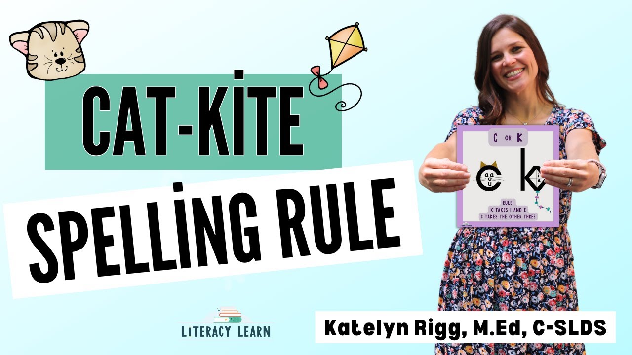 The Cat-Kite Spelling Rule - Literacy Learn Unlimited