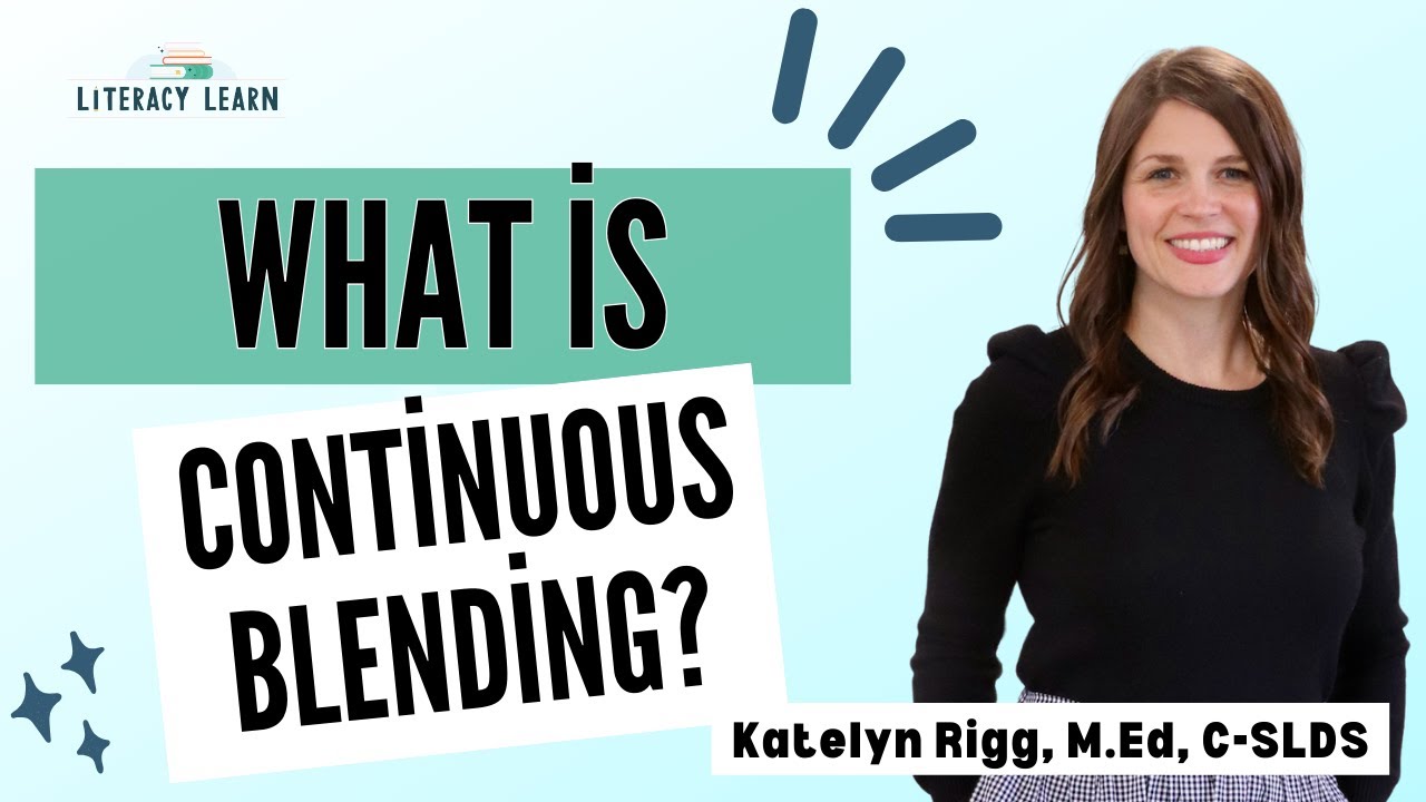 What Is Continuous Blending? - Literacy Learn Unlimited