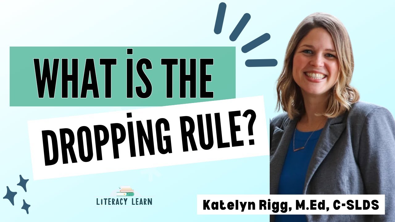 What Is The Dropping Rule? - Literacy Learn Unlimited